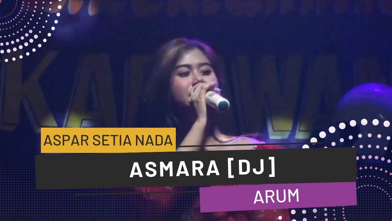 DJ Asmara | Arum | ASPAR SETIA NADA | Organ Tunggal Karawang #djremix #djasmara #remix #koplo ...