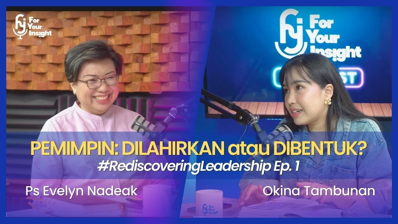 #ForYourInsight with Ps Evelyn Nadeak (PEMIMPIN: Dilahirkan atau Dibentuk?) - YouTube