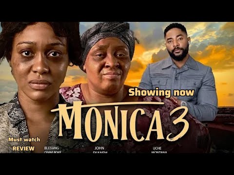MONICA 3 OFFICIAL MOVIE 2026 - UCHE MONTANA JOHN EKANEM LATEST NIGERIAN NOLLYWOOD MOVIE REVIEW 