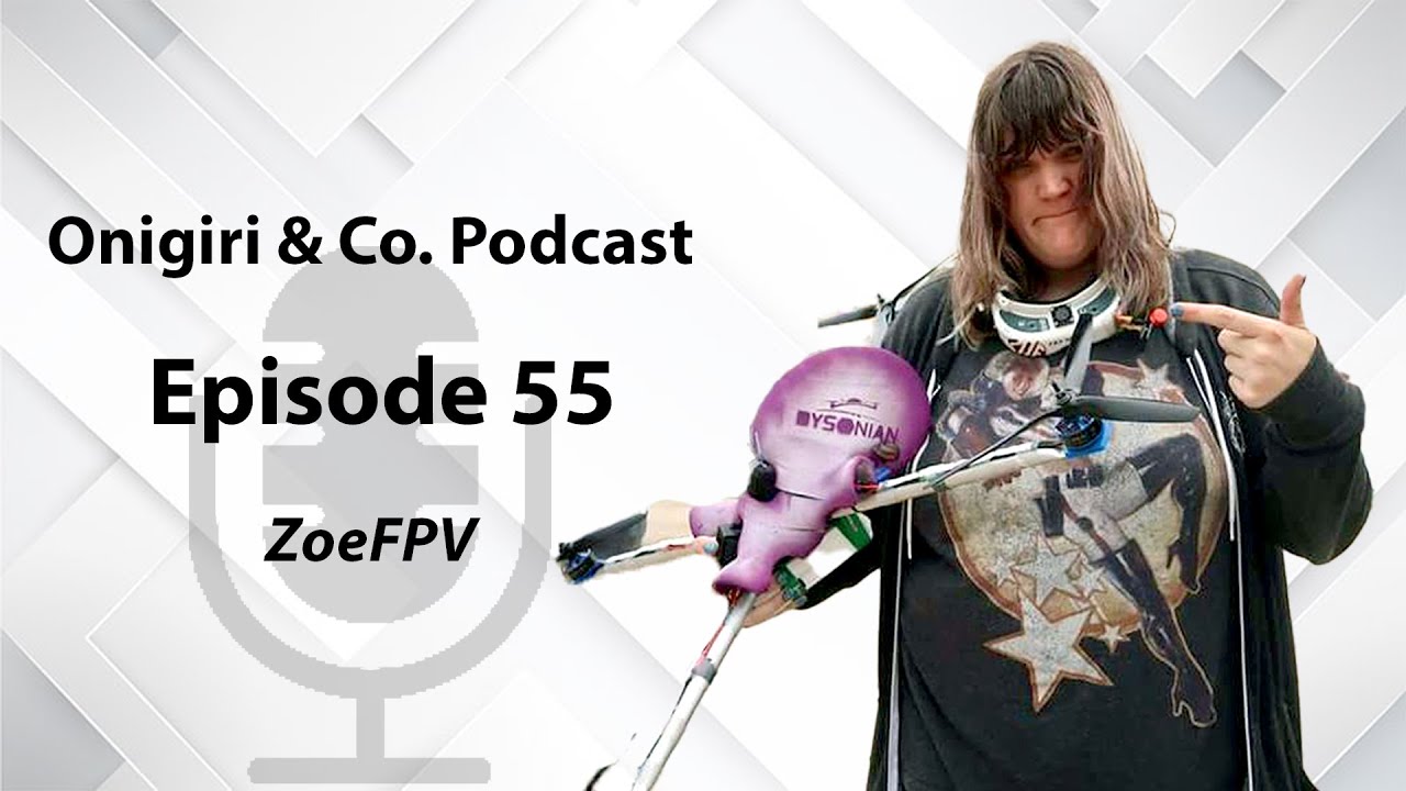 Episode 55: Interview with a pioneer women of FPV aka. ZoeFPV - YouTube