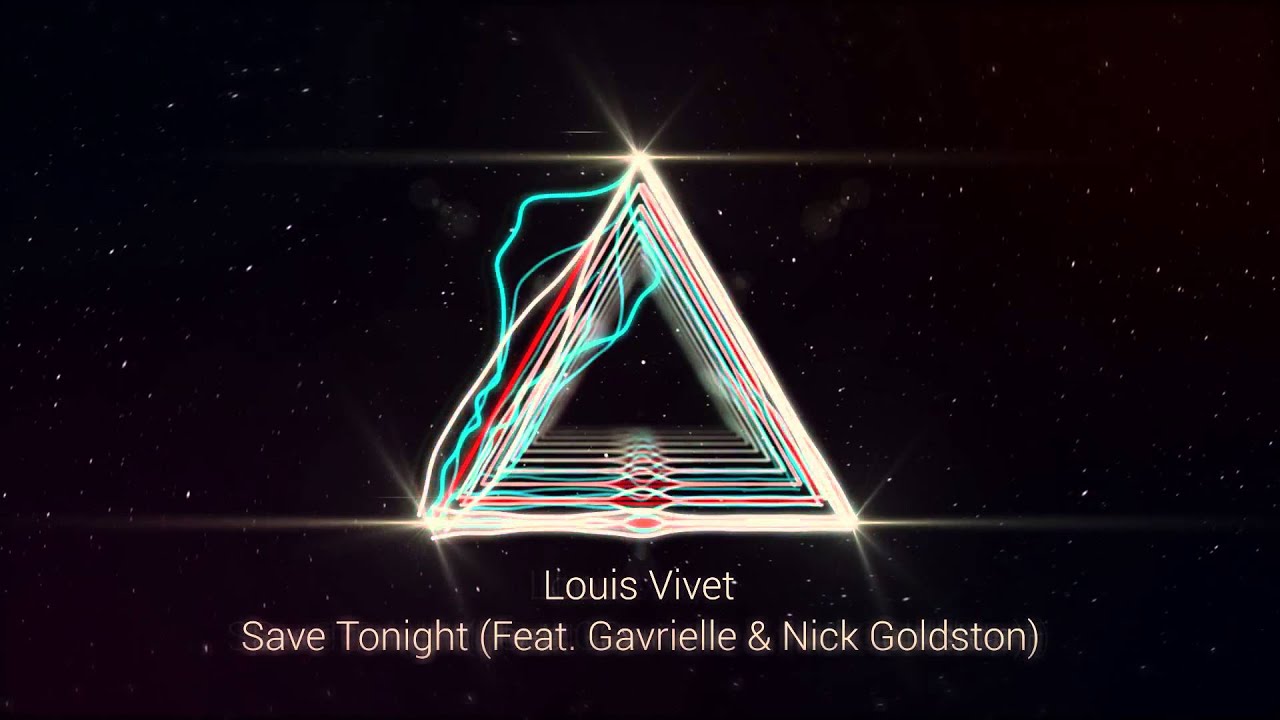 Louis Vivet - Save Tonight (Feat. Gavrielle & Nick Goldston) - YouTube