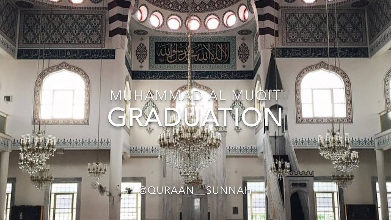 Muhammad Al Muqit - Graduation Nasheed - YouTube