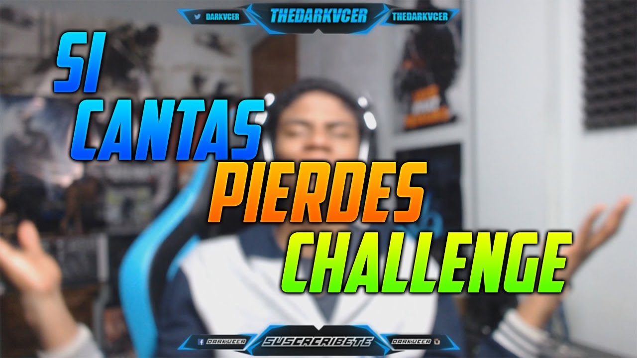 Si Cantas Pierdes Challenge Youtube