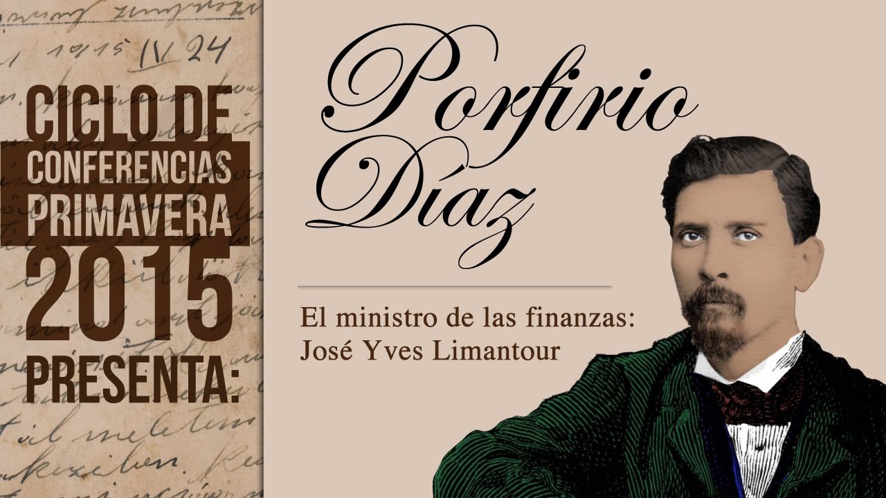 El ministro de las finanzas: José Yves Limantour - YouTube