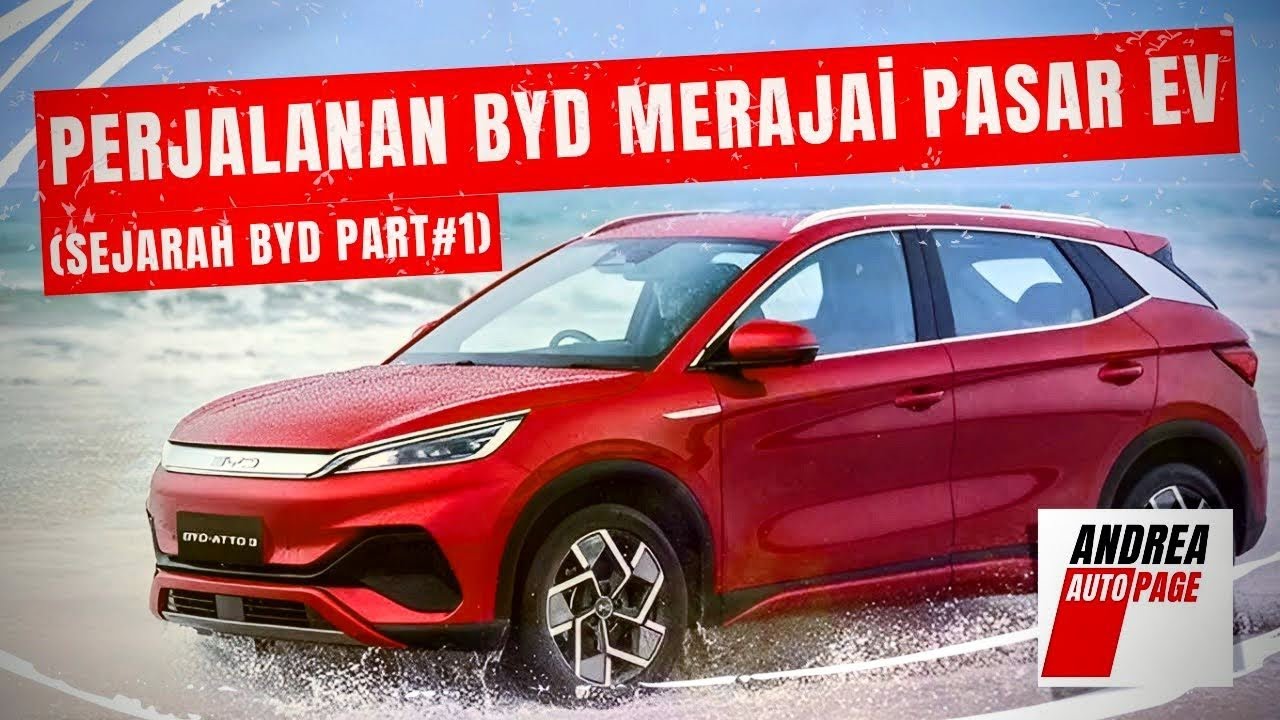 Ekspansi BYD Merajai Pasar EV di Dunia & Indonesia? Sejarah Perjalanan ...