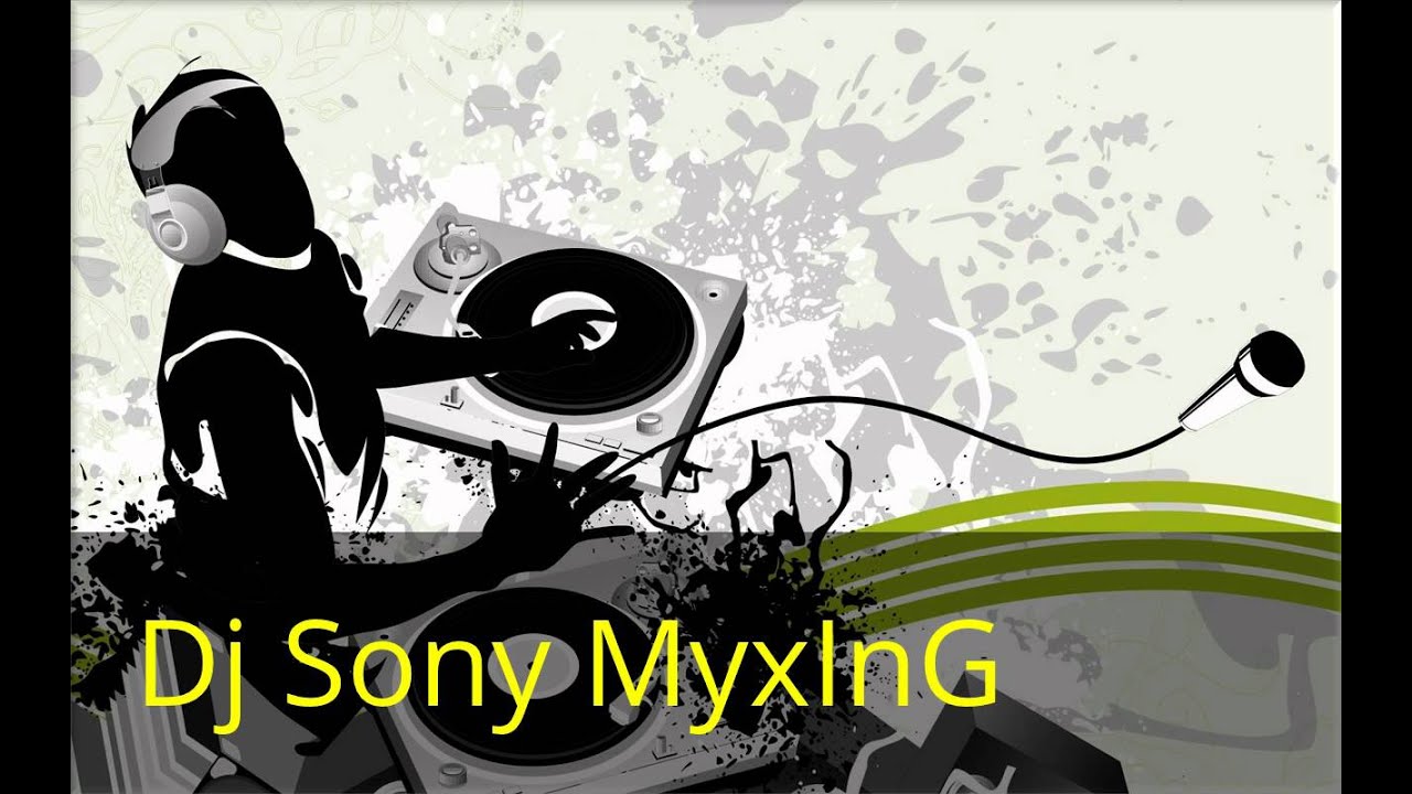Dj Sony Mixing - YouTube
