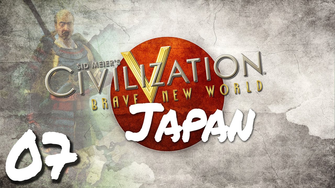 Civilization V Brave New World as Japan - Episode 7 ...Sacrificial ...