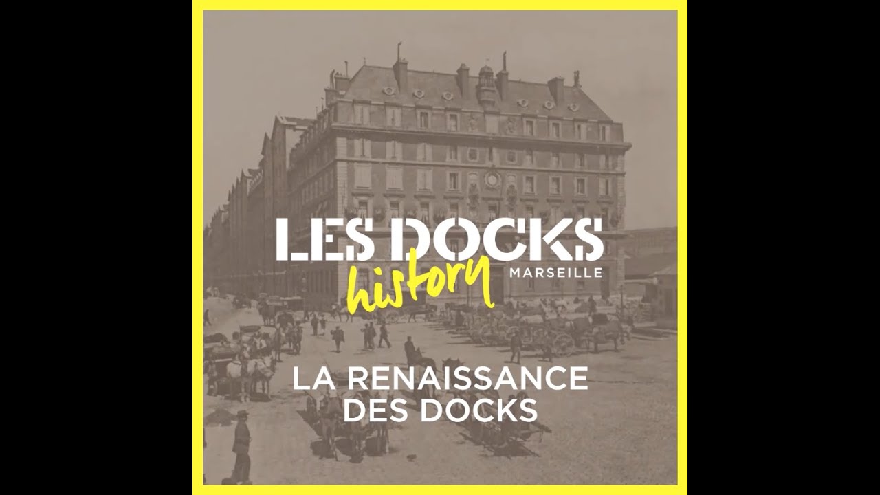 Les Docks History #8 : la renaissance des Docks - YouTube