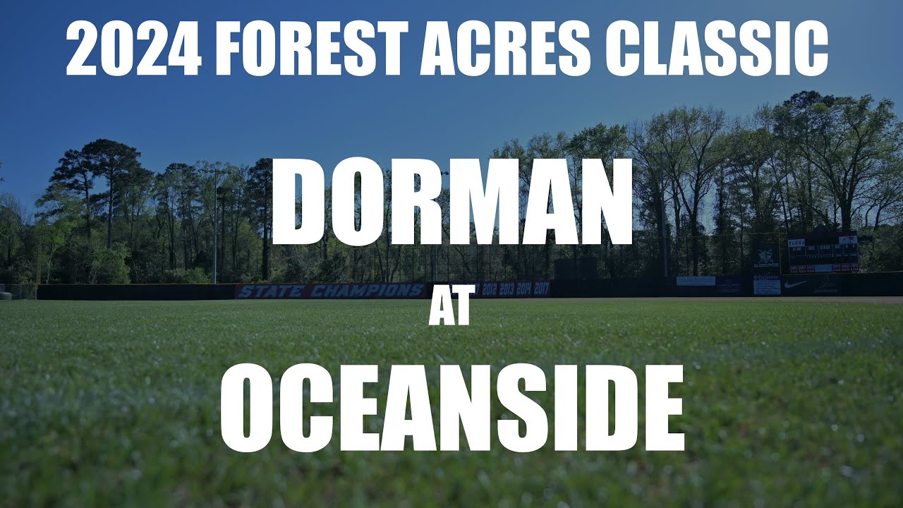 2024 Forest Acres Classic Game 5 - Dorman at Oceanside - YouTube
