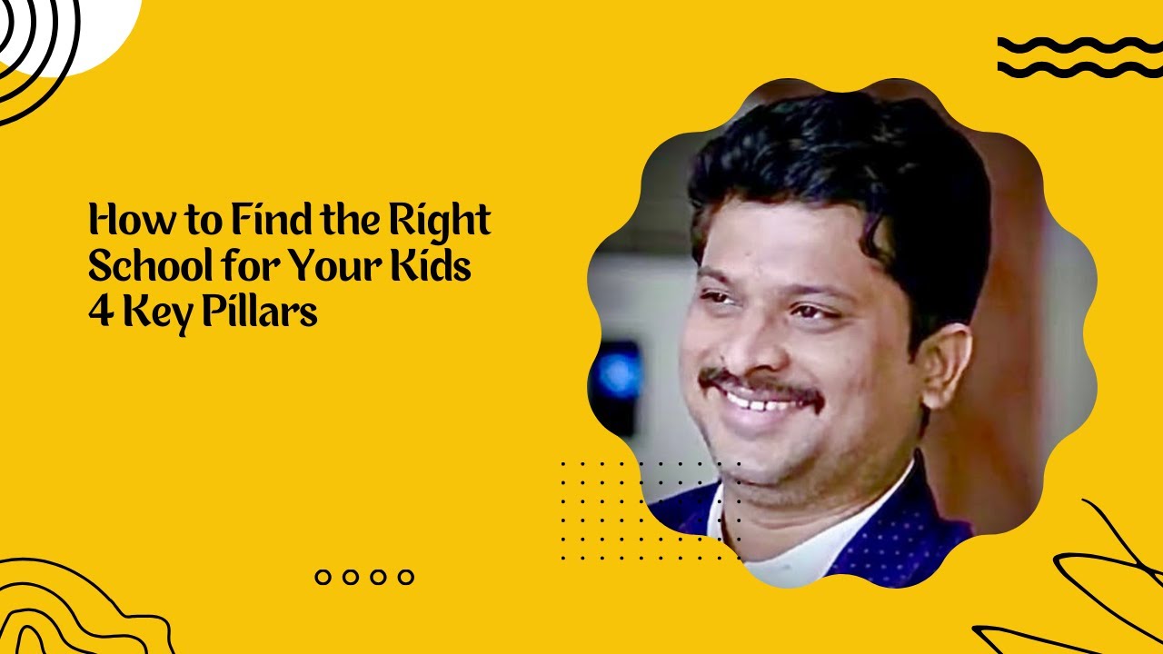 How to Find the Right School for Your Kids | 4 Key Pillars - YouTube