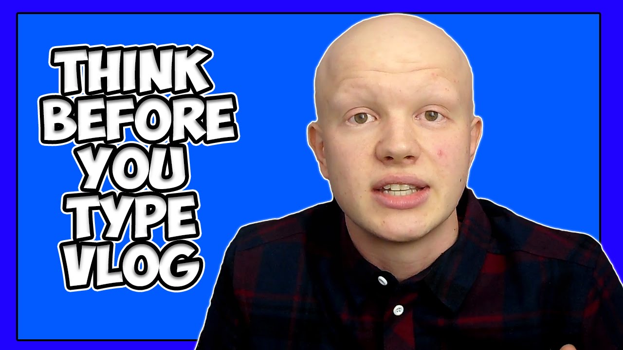 Think Before You Type Vlog - YouTube