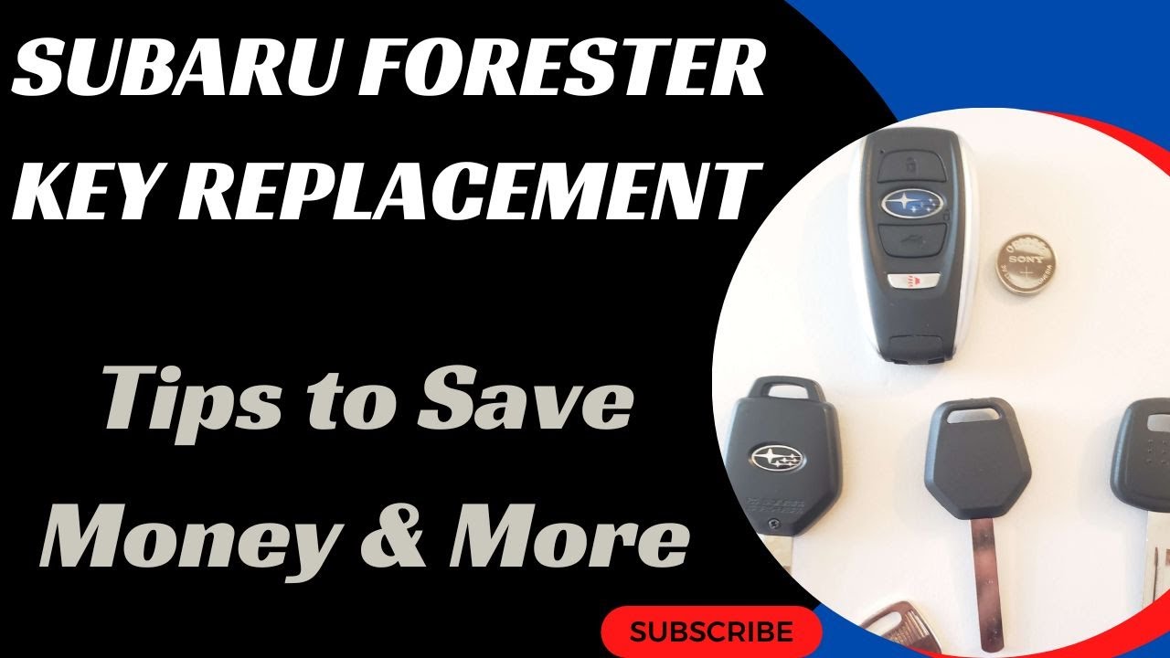 Subaru Forester Key Replacement (Tips to Save Money, Types of Keys ...
