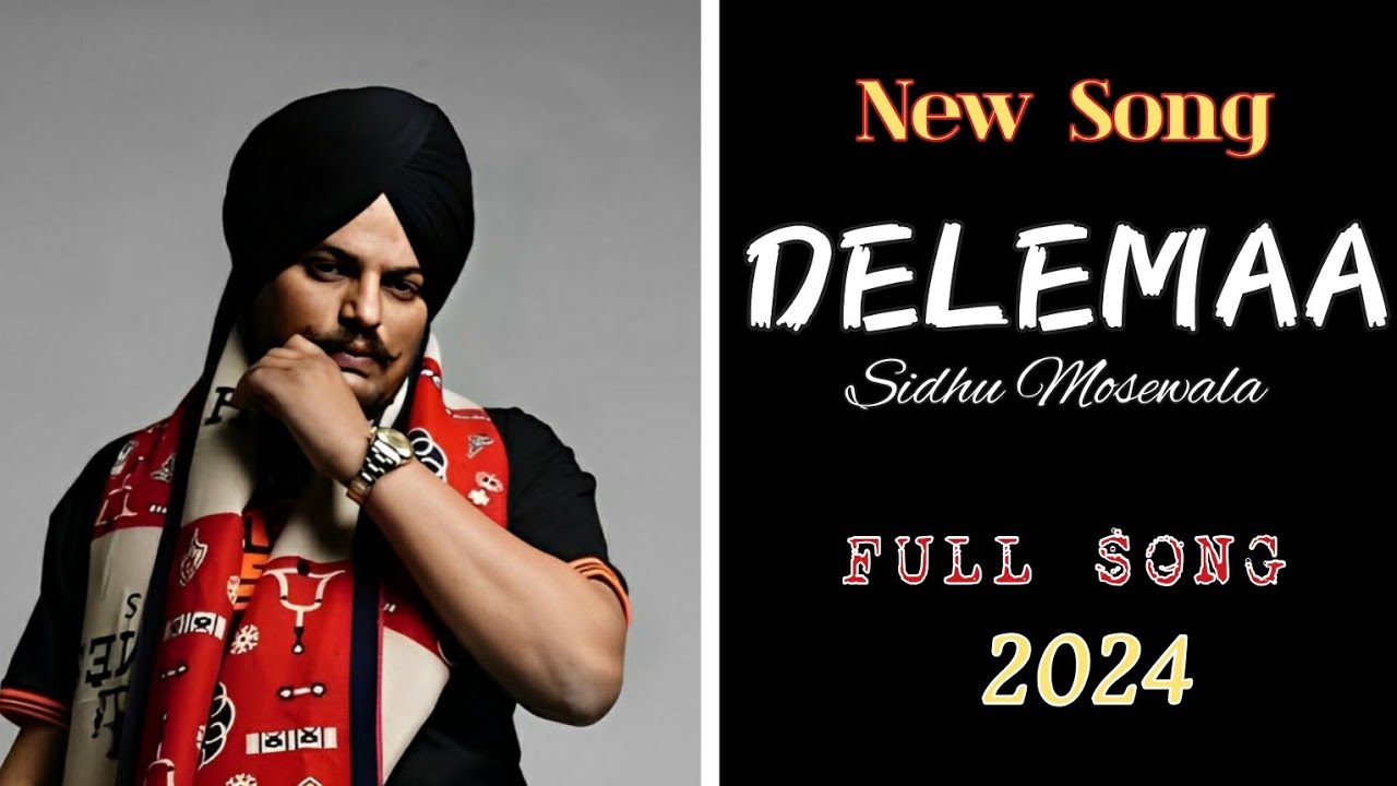 DELEMMA (Official Video) | New Punjabi Song 2024 | Sidhu Mosewala ...