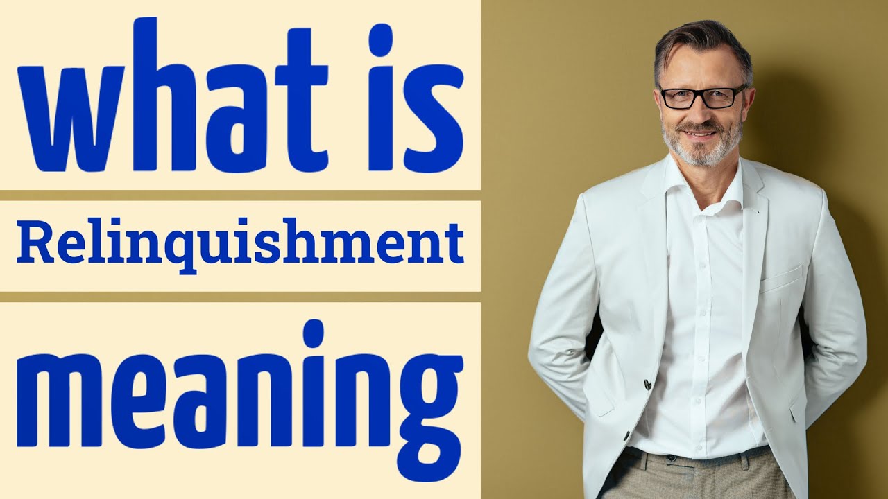 Relinquishment | Meaning of relinquishment 📖 📖 📖 - YouTube