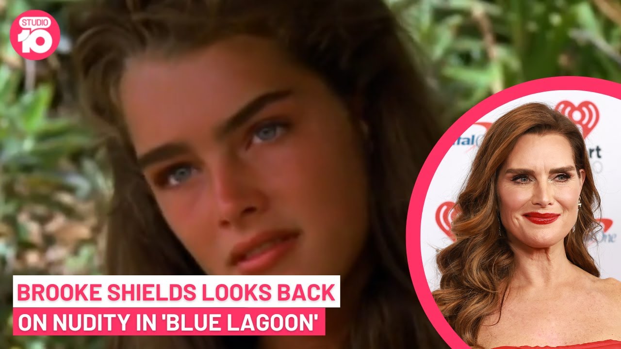 Brooke Shields Chats About ‘blue Lagoon Nudity When She Was Only 14