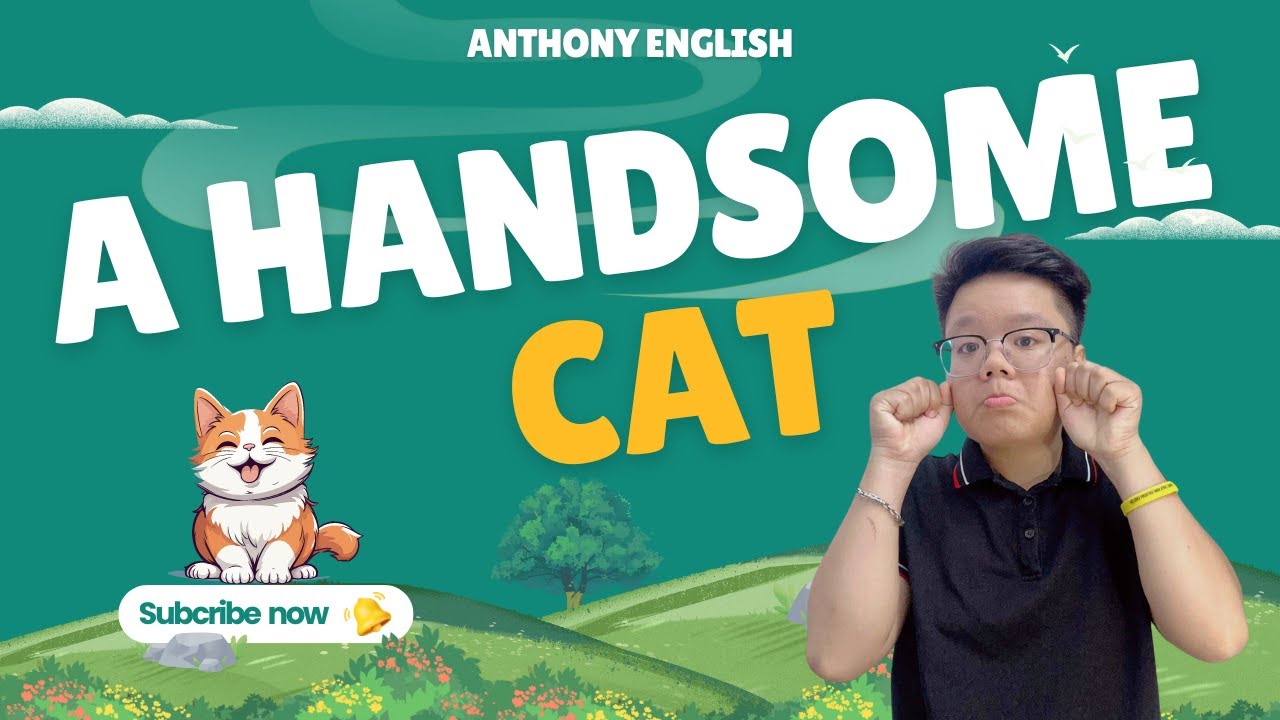 A HANDSOME CAT- Part 2- Anthony English - Tiếng anh Trí tuệ - YouTube