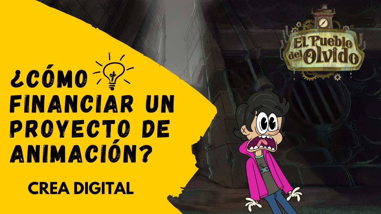 ¿CÓMO FINANCIAR UN PROYECTO DE ANIMACIÓN? - Crea Digital - YouTube