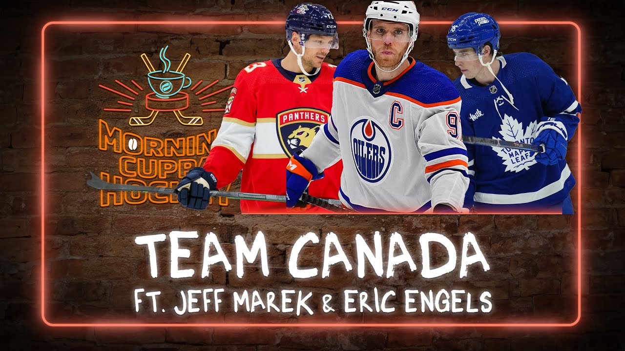 Team Canada ft. Jeff Marek & Eric Engels | Morning Cuppa Hockey - YouTube