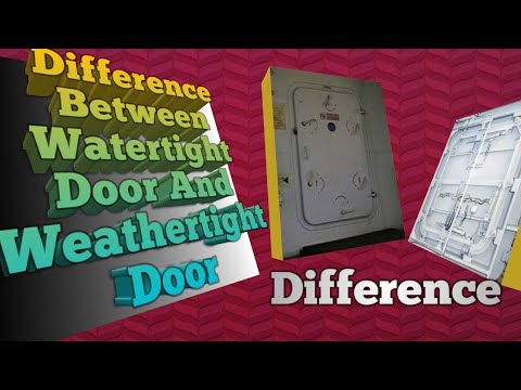 Difference Between Watertight Door And Weathertight Door - YouTube
