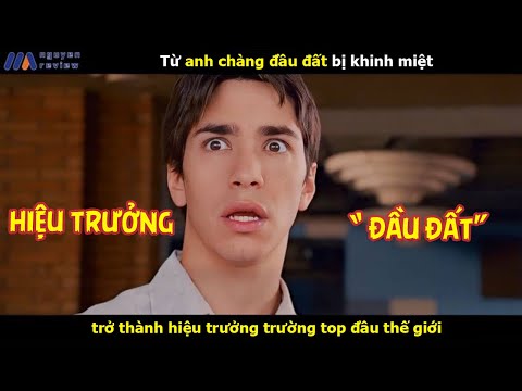 [Review Phim] Từ anh chàng đầu đất bị khinh miệt trở thành hiệu trưởng trường top đầu thế giới