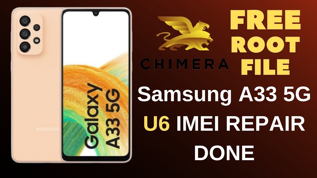 [2023] SAMSUNG A33 5G U6 IMEI REPAIR + ROOT FILE FREE (A336BXXU6CWF2 ) - YouTube