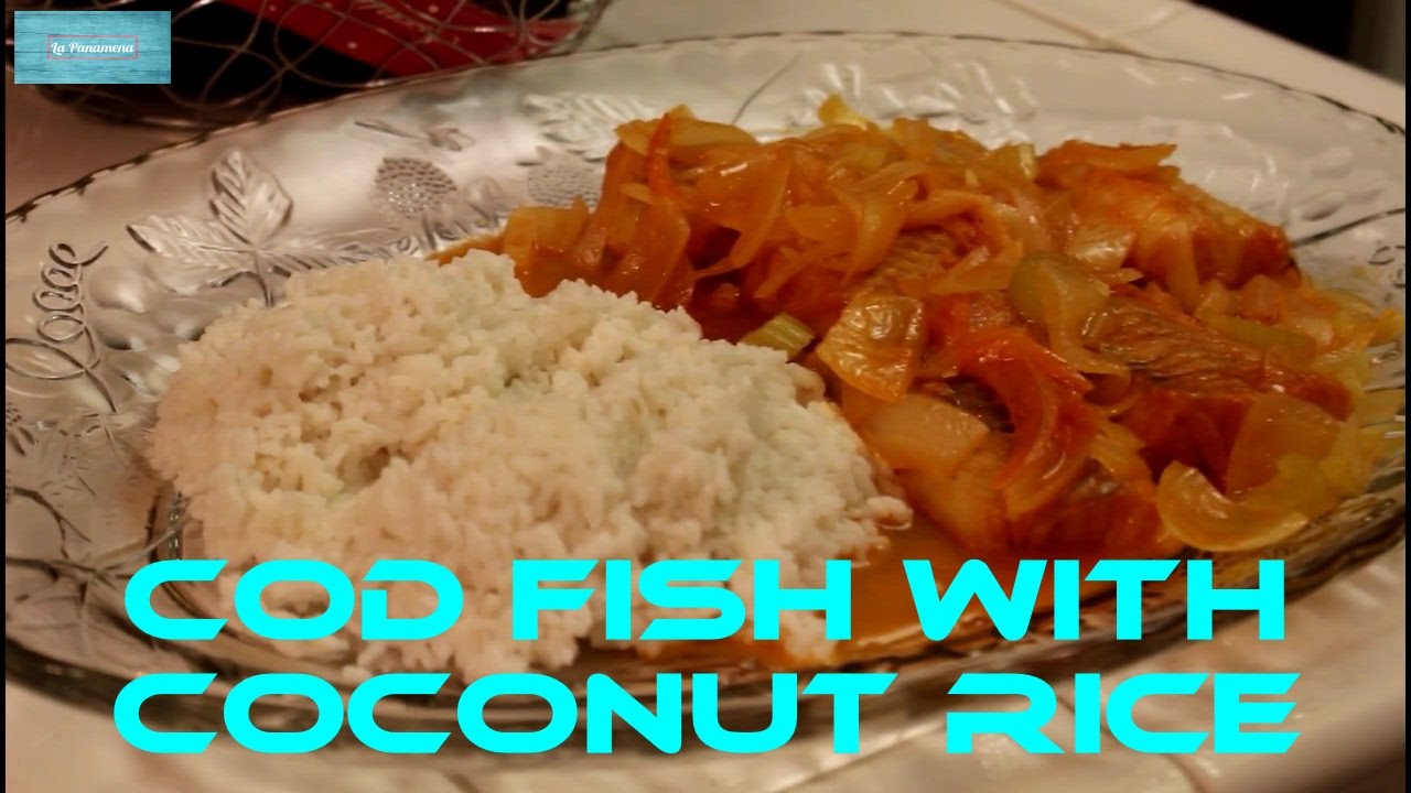 Cod Fish with Coconut Rice...BACALAO con arroz con coco... - YouTube