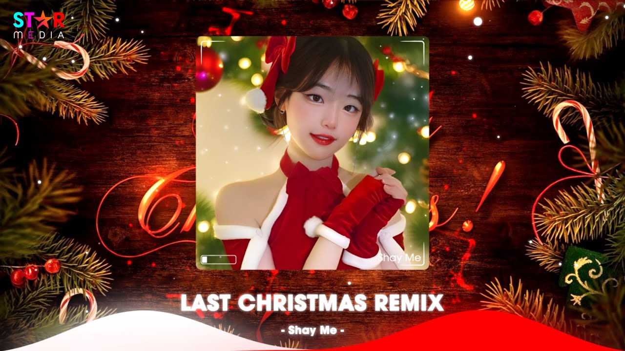 Last Christmas Remix 🎅 Merry Christmas - Nhạc Giáng Sinh Remix Mới Nhất ...