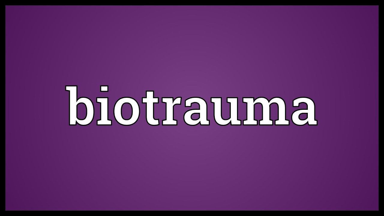 Biotrauma Meaning - YouTube