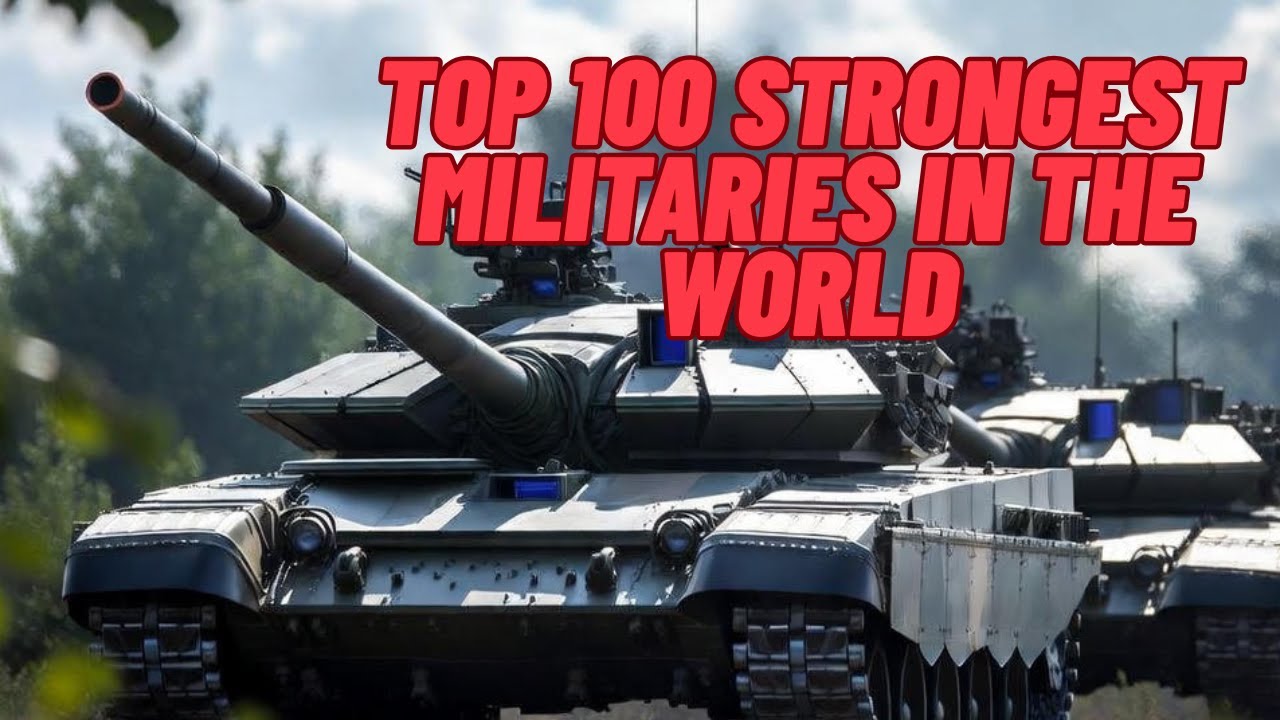 Top 100 Strongest Militaries in the World At The Start Of 2026 # ...