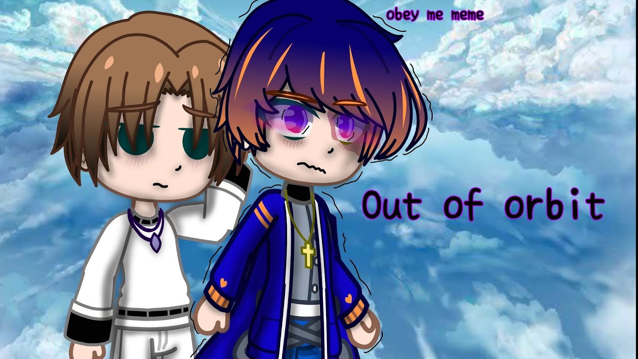 out of orbit {obey me//meme} part 4 - YouTube