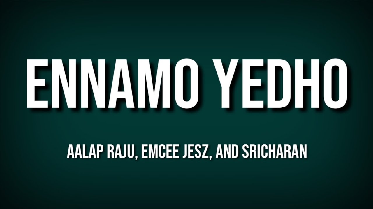 Ennamo yedho song lyrics - YouTube