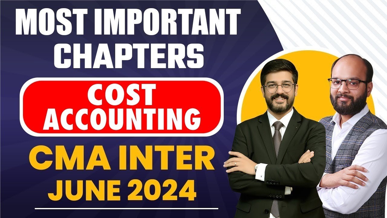 Most Important Chapters Cost Accounting | CMA Inter June 24 | How to ...