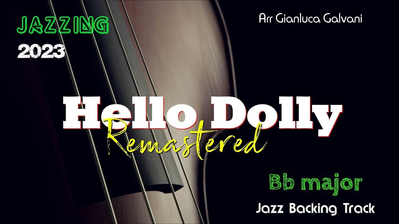 New Backing Track HELLO DOLLY ( Bb ) REMASTERED Louis Armstrong Play ...