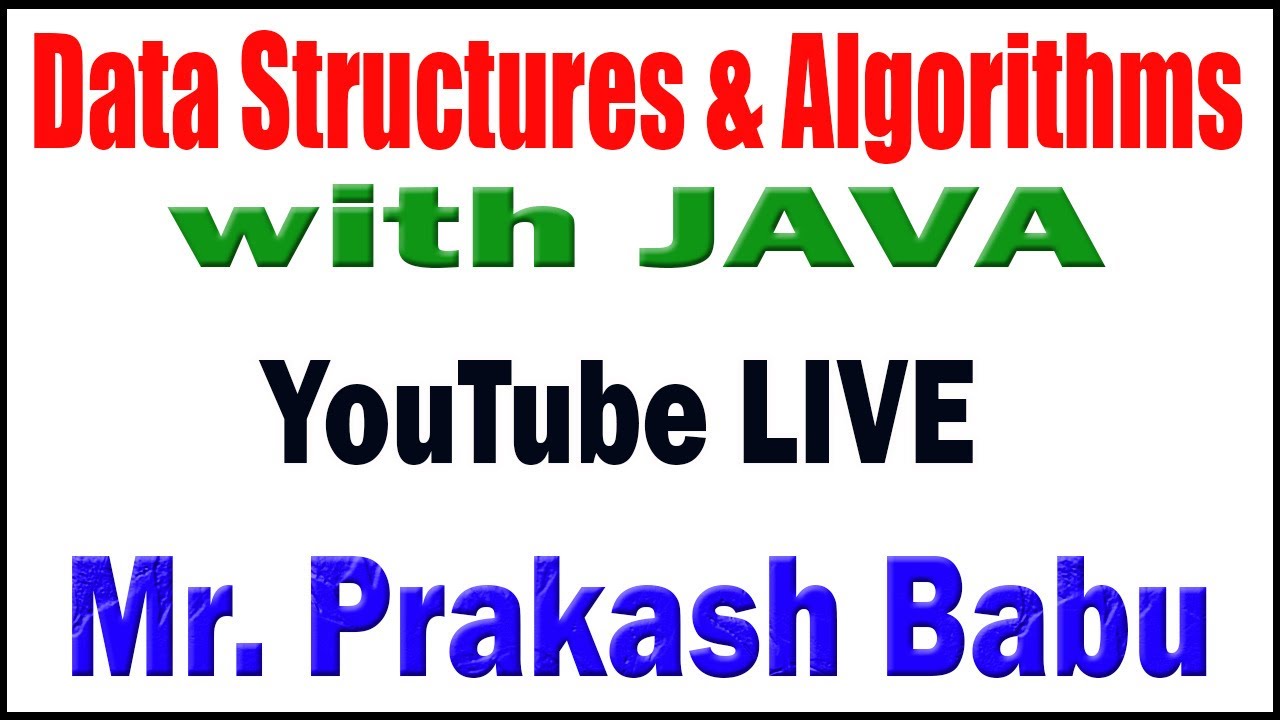 Data Structures And Algorithms By Mr Prakash Babu Sir Youtube
