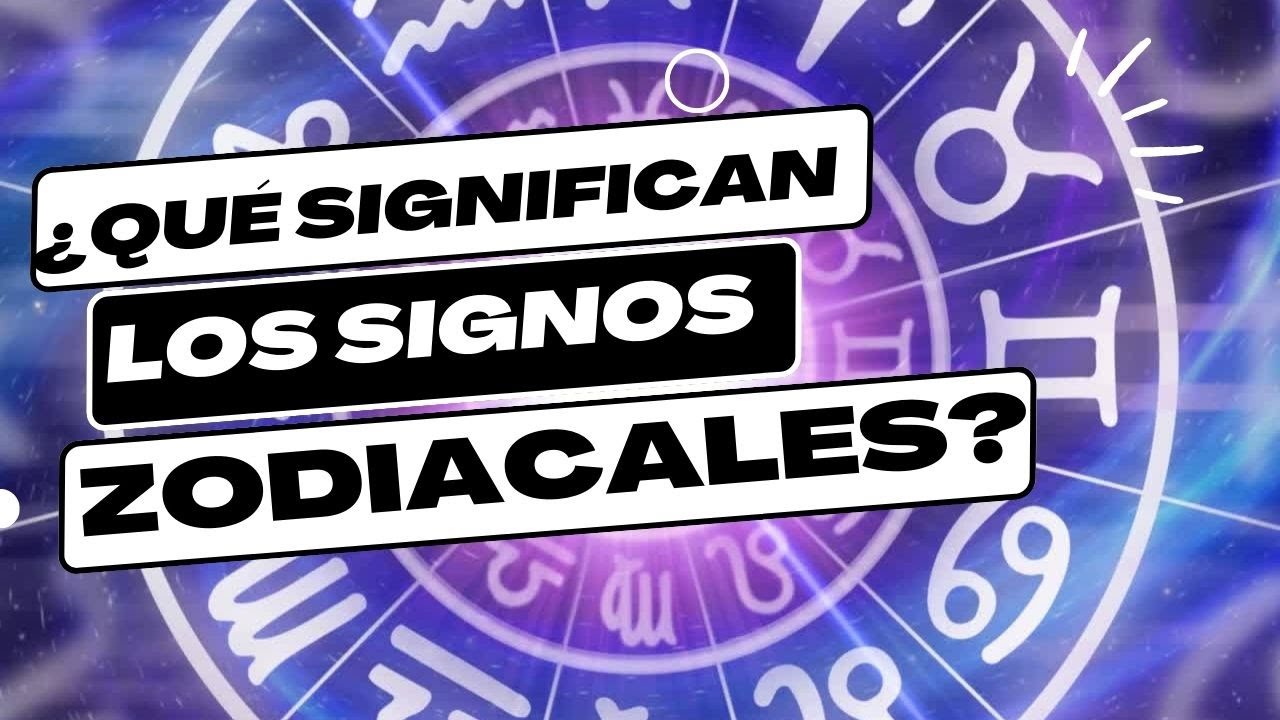 Descubre qué significan los Signos Zodiacales y cómo influyen en tu ...