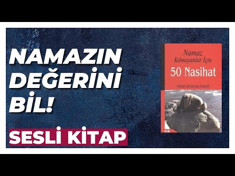 NAMAZ KILMAYANLAR İÇİN 50 NASİHAT | 5. BÖLÜM | Namazın Değerini Bil | SESLİ KİTAP