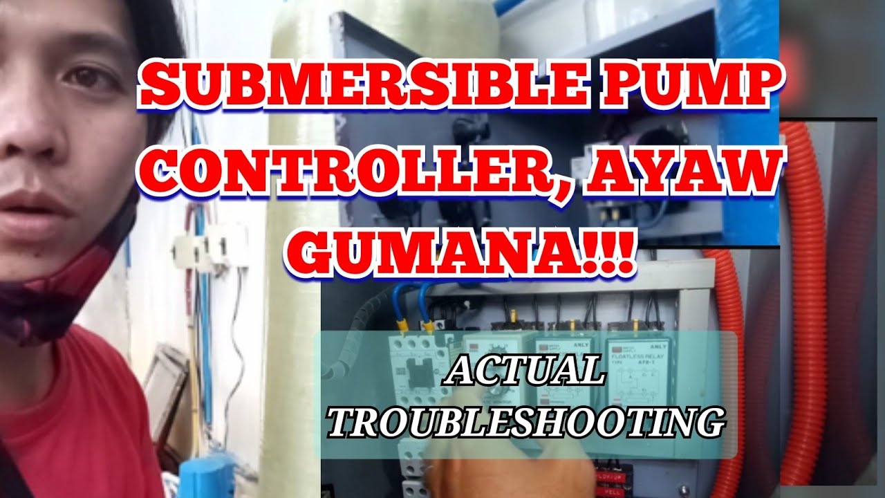 AYAW GUMANA NG CONTROLLER | SUBMERSIBLE PUMP CONTROLLER ACTUAL ...
