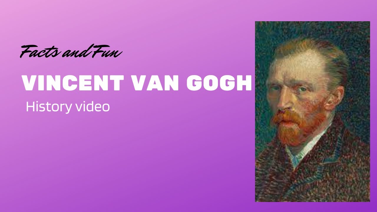 The artist-Vincent van Gogh|Vincent van Gogh History|Facts and Fun ...
