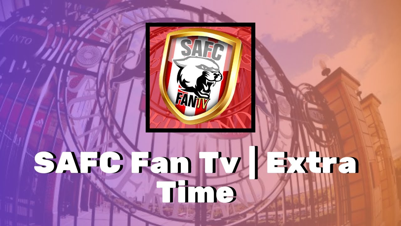 SAFC Fan Tv Extra Time - Episode 13 - 28/01/2024 - YouTube Music