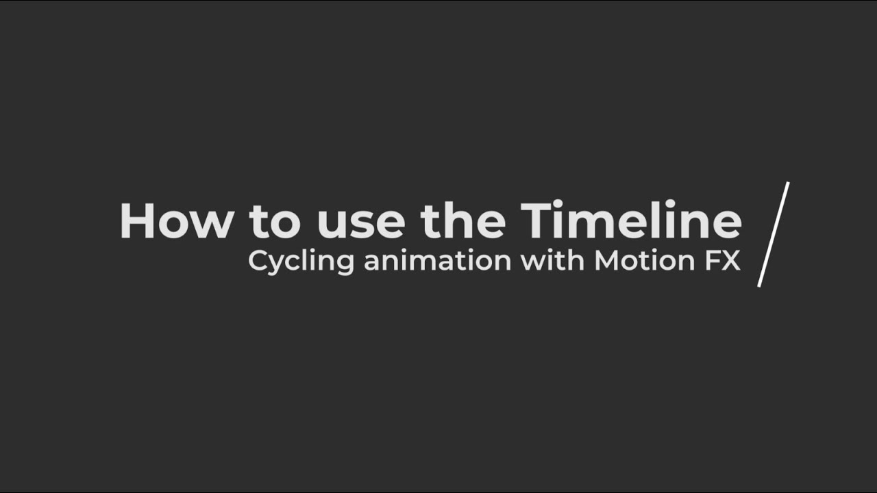 008 - How to use the Timeline - Cycling animation with Motion FX - YouTube