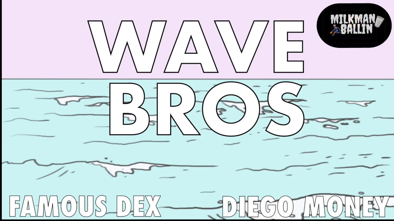 Famous Dex- "Wave Bros" - YouTube