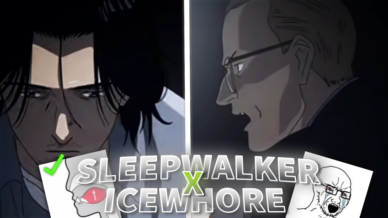 Badass Kenzo Tenma Edit Sleepwalker X Icewhore Youtube
