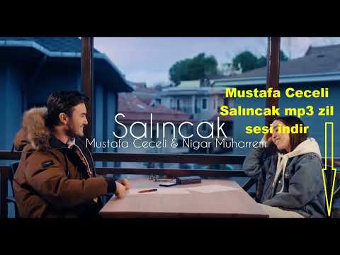 Mustafa Ceceli Salıncak mp3 zil sesi indir