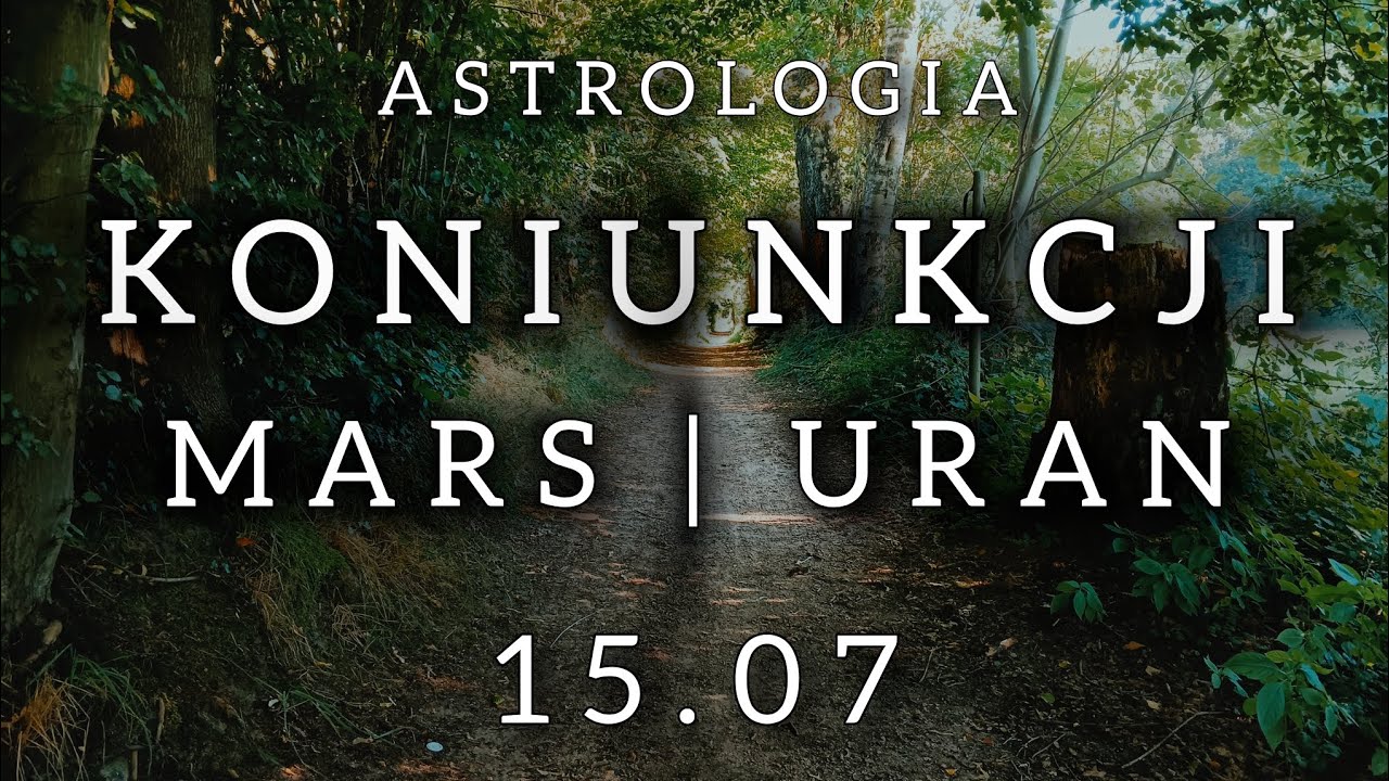 Astroprognoza 15.07. Koniunkcja Mars | Uran w Byku - YouTube