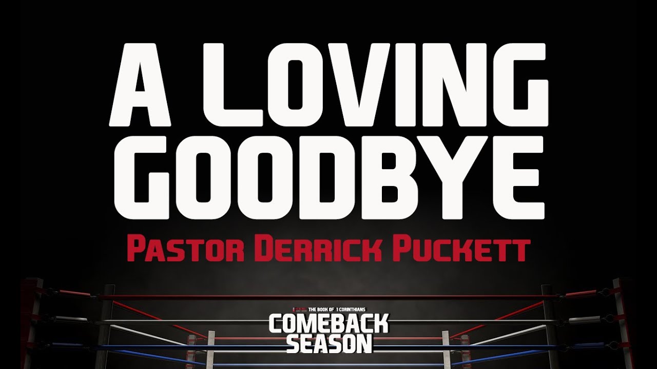 "A Loving Goodbye" -Pastor Derrick Puckett - YouTube