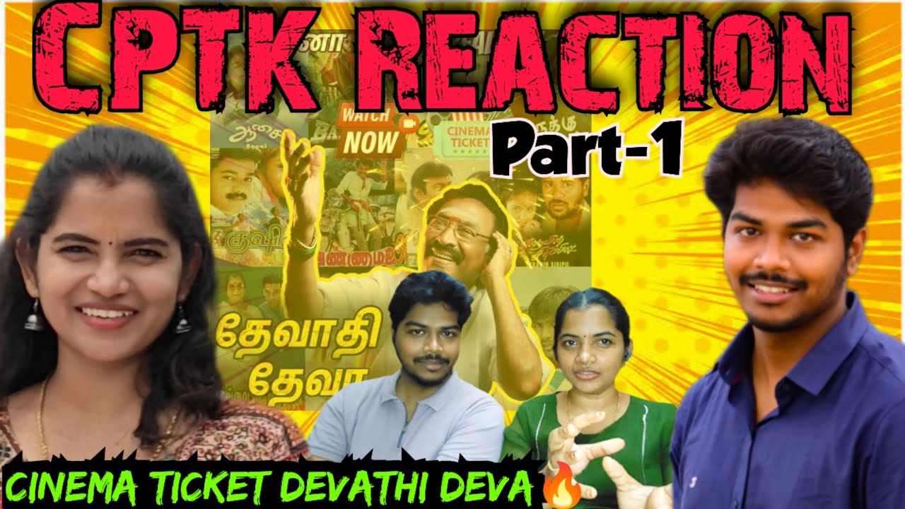 Devathi Deva ️ | Vibe🎶 na athu Deva thaan | CPTK Reaction | @CinemaTicketTamil #vjsangv #cptk ...