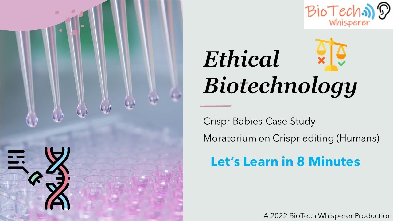 Let's Learn in 8 Minutes About Ethical Biotechnology: A Case Study on ...