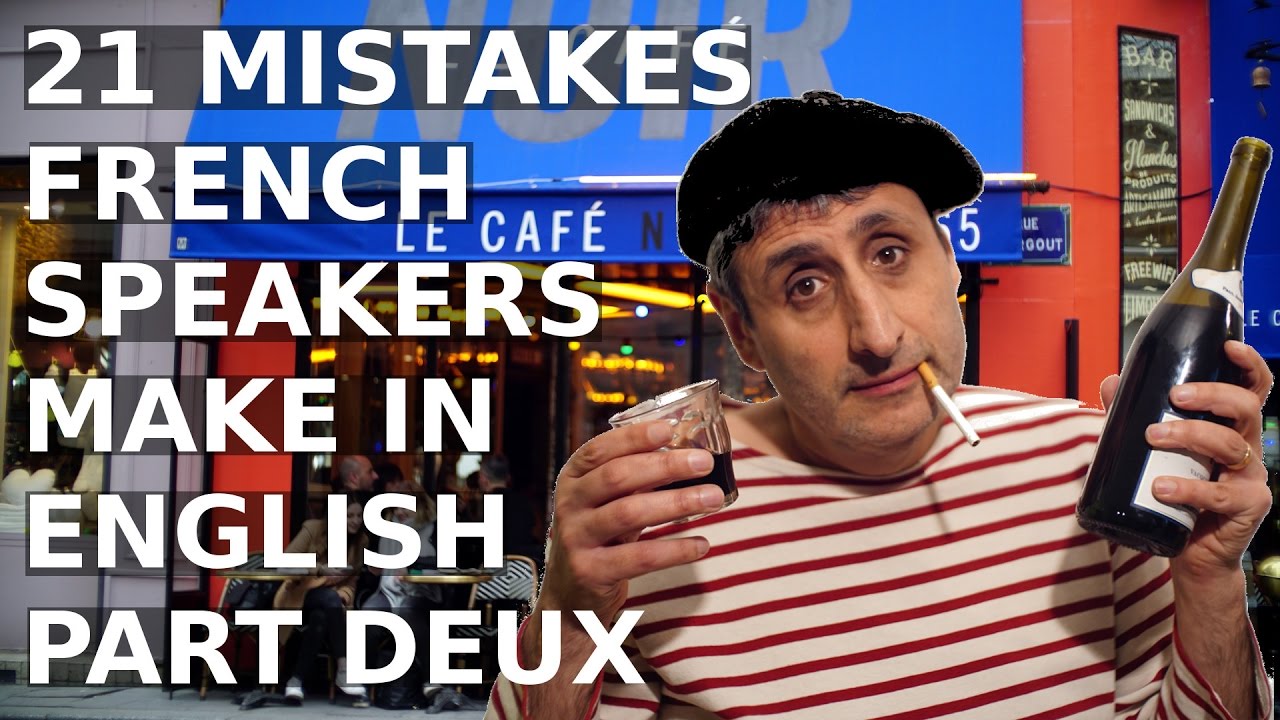 21 Mistakes French Speakers Make In English Part 2 YouTube 21-mistakes-french-speakers-make-in-english-part-2-youtube