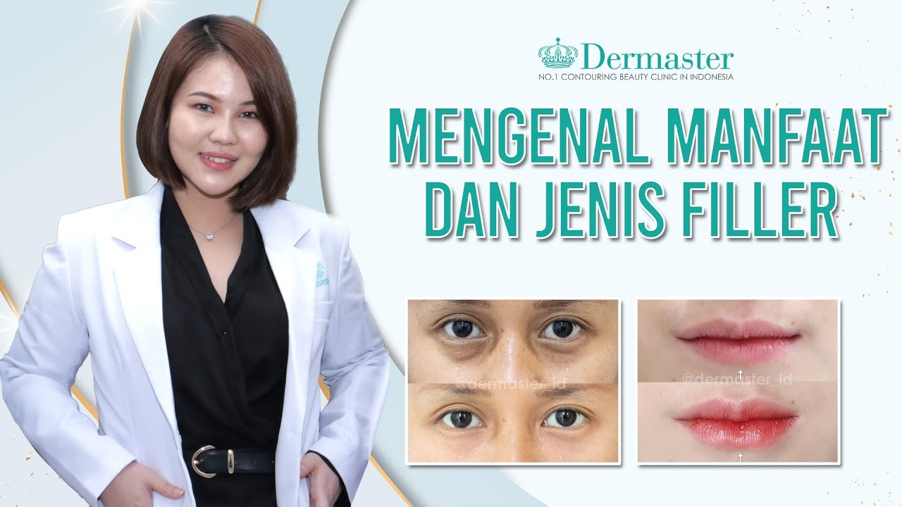 Mengenal Manfaat dan Jenis Filler | Meet The #BeautyExpert : Episode 11 ...