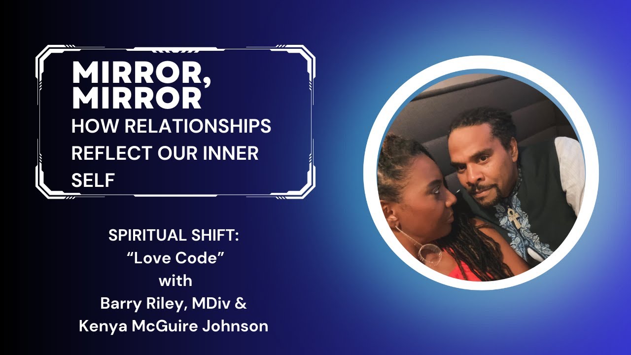 Mirror, Mirror: How Relationships Reflect Our Inner Self #lovecode ...